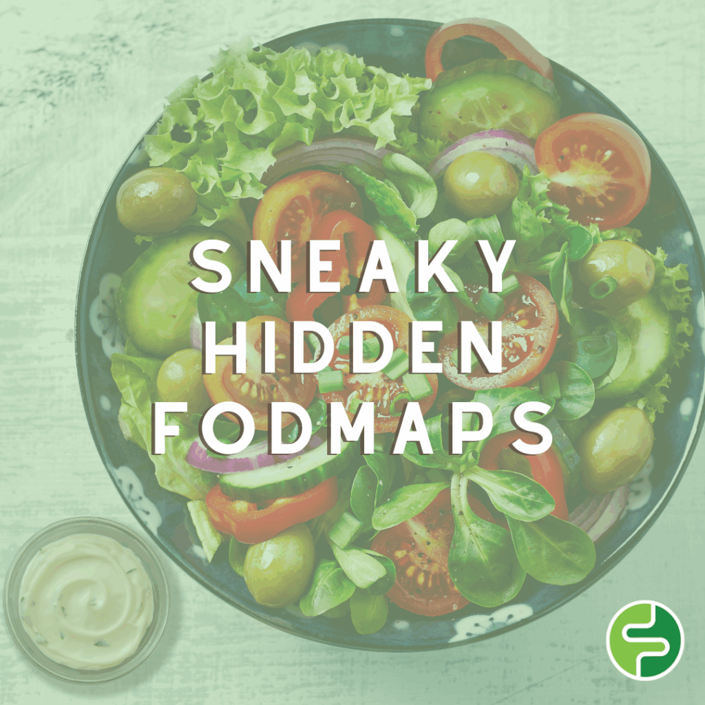 Sneaky Hidden FODMAPs - FODMAP Friendly